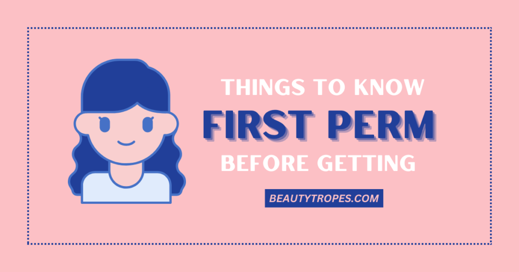 Should I get a perm? 8 Things to Consider For First Perm